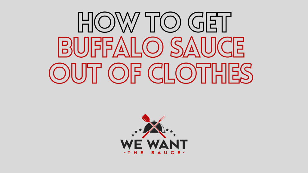 Interesting How To Get Buffalo Sauce Out Of Clothes Pictures