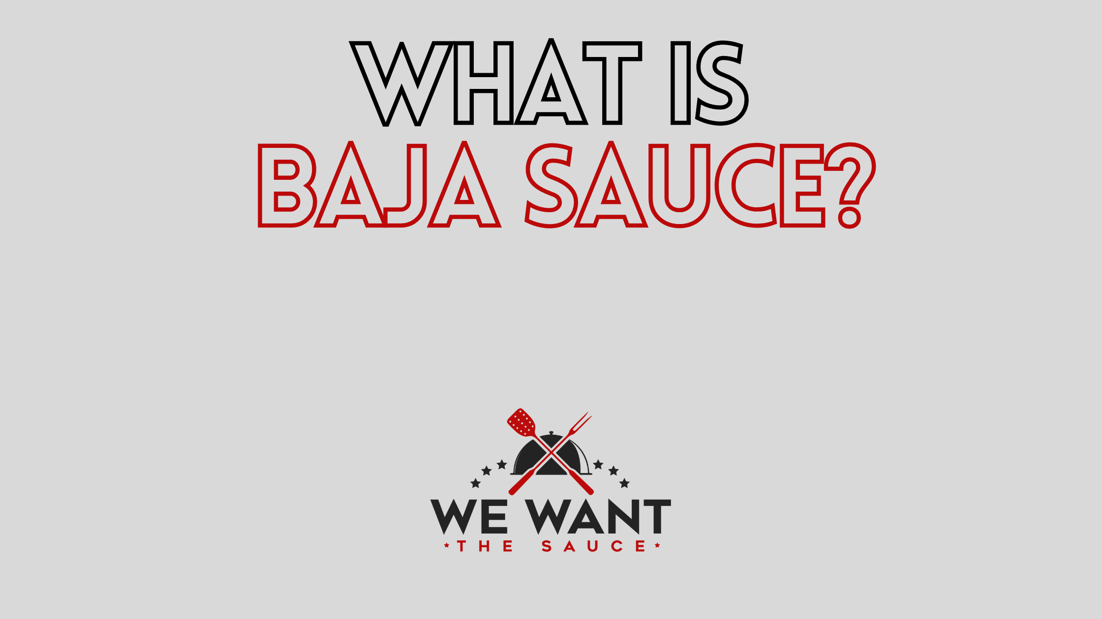 What Is Baja Sauce? ⋆ We Want The Sauce
