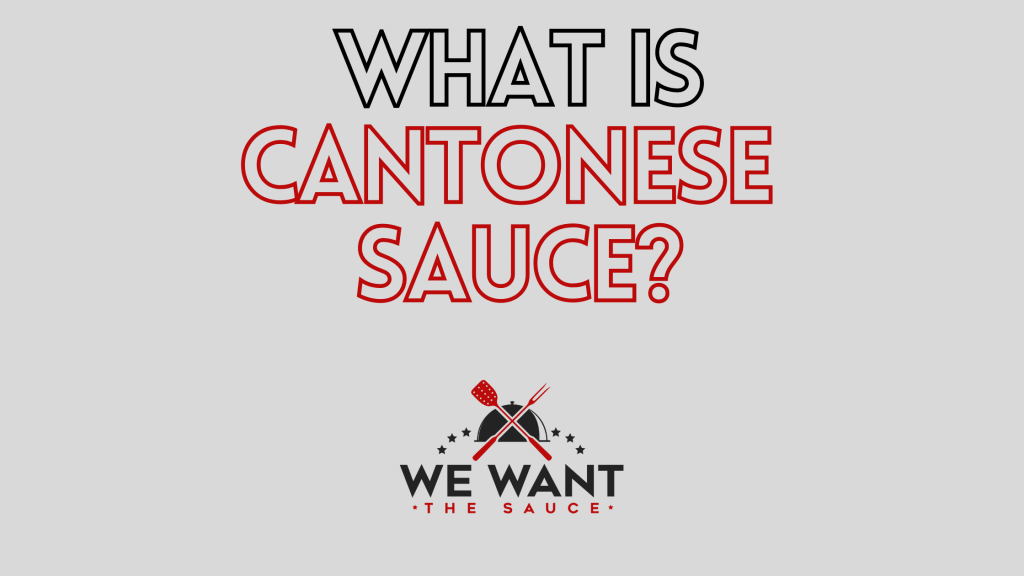 What Is Cantonese Sauce? ⋆ We Want The Sauce