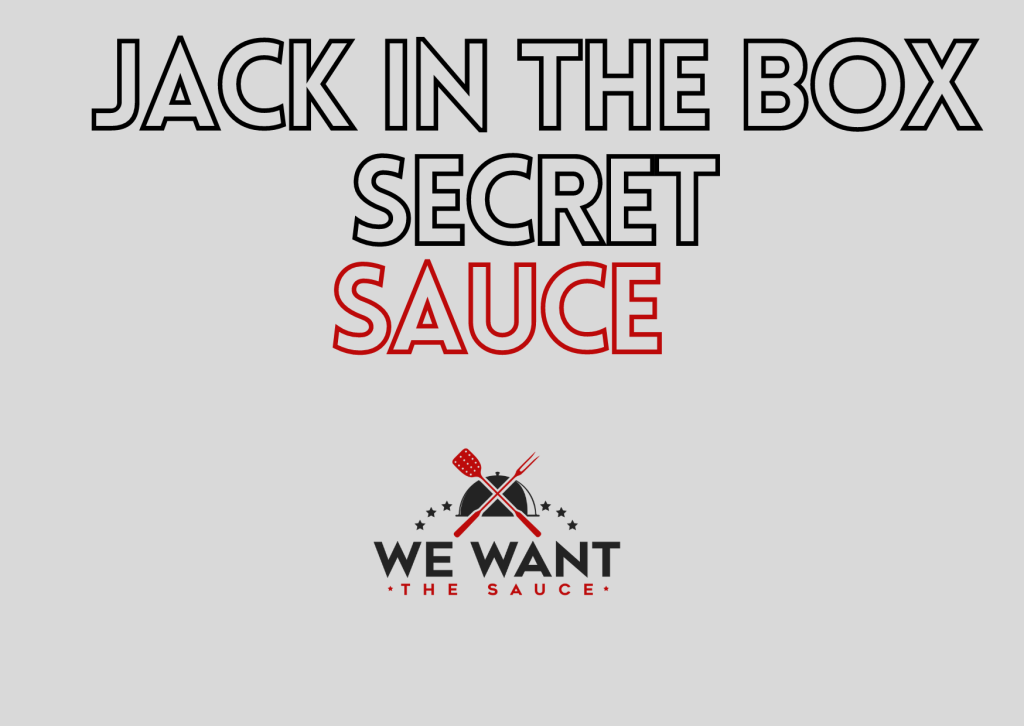 Jack In The Box Secret Sauce Recipe ⋆ We Want The Sauce