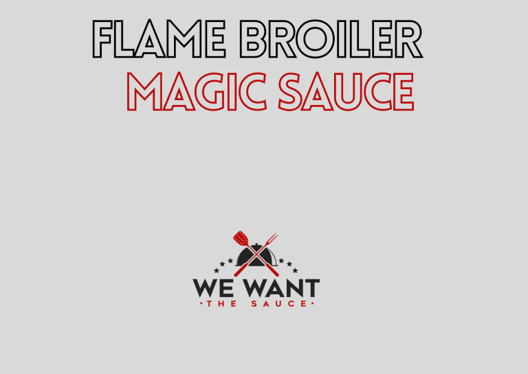 Flame Broiler Magic Sauce Recipe ⋆ We Want The Sauce